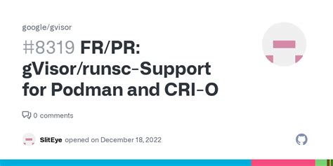FR PR GVisor Runsc Support For Podman And CRI O Issue 8319 Google