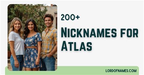 237 Nicknames For Atlas Origin Meaning And Username Ideas Lord Of Names