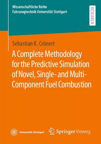 A Complete Methodology For The Predictive Simulation Of Novel Single And Multi Component Fuel
