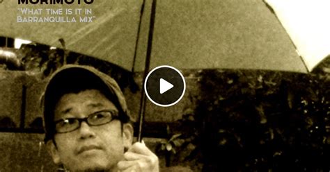 716 Exclusive Mix Hide Morimoto What Time Is It In Barranquilla