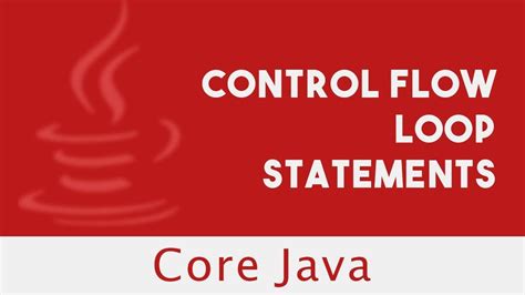 Core Java Control Flow Loop Statements Lecture YouTube