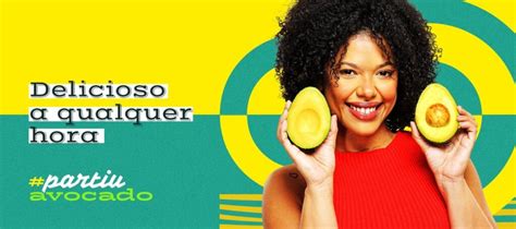 Partiu Avocado Campanha Busca Impulsionar Vendas E Ampliar Consumo Per