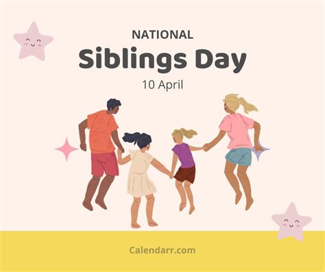 National Siblings Day April 10 Calendarr