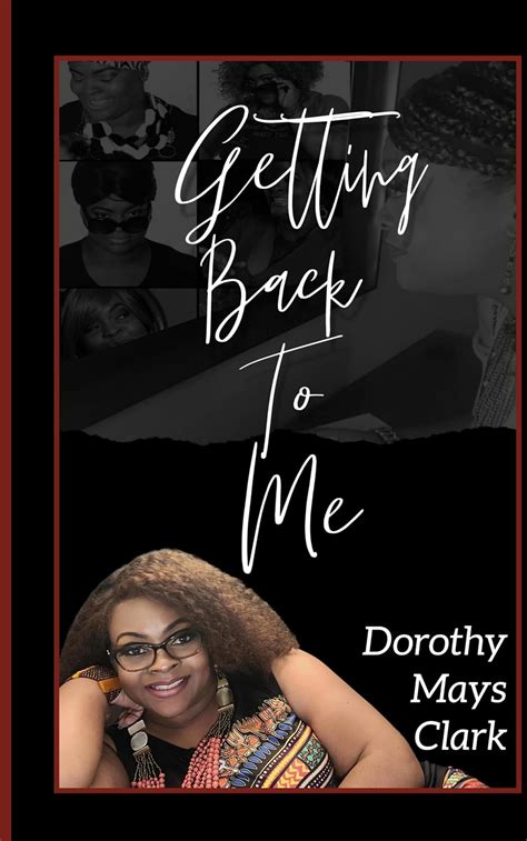 Getting Back To Me Ebook Mays Clark Dorothy Kindle Store