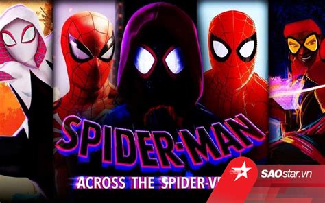 Spider Man Across The Spider Verse Là Phần Phim Hoành Tráng Nhất