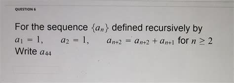 Solved For The Sequence An Defined Recursively By Chegg