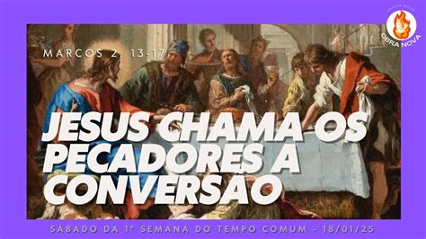 Jesus chama os pecadores à conversão - (Marcos 2, 13-17) | Obra Nova ...