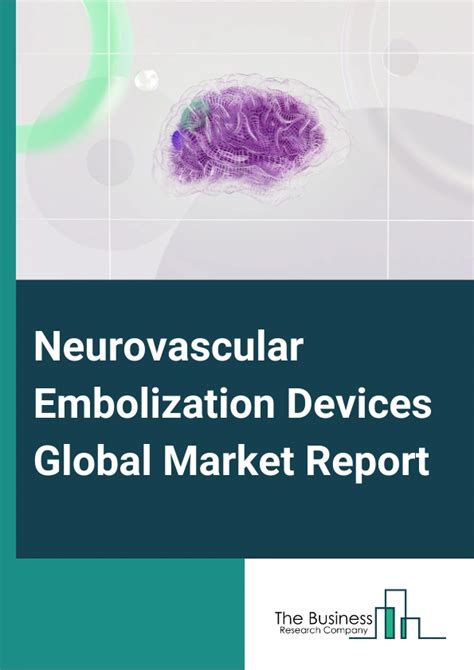 Neurovascular Embolization Devices Market Report 2034