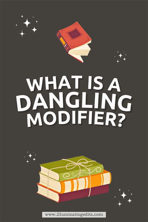What Is A Dangling Modifier And How Can You Fix It Illuminating Edits