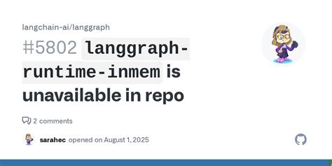 `langgraph Runtime Inmem` Is Unavailable In Repo · Issue 5802