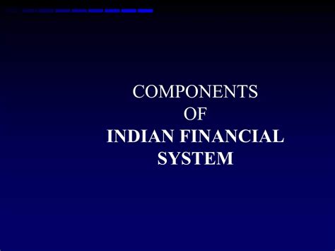 Components Of Indian Financial System Pptx