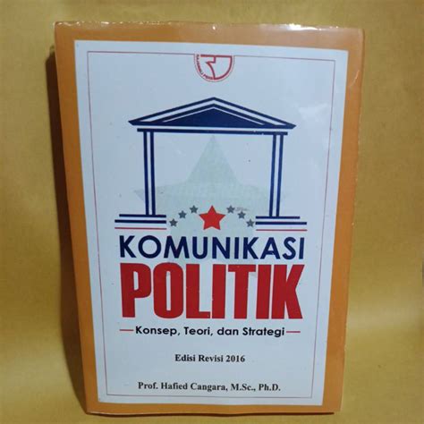 Jual KOMUNIKASI POLITIK Konsep Teori Dan Strategi Edisi Revisi 2016