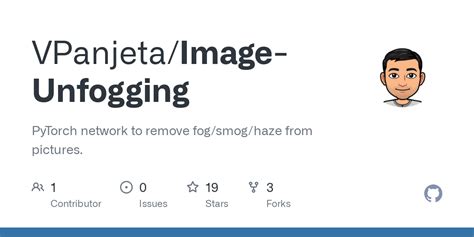 GitHub VPanjeta Image Unfogging PyTorch Network To Remove Fog Smog