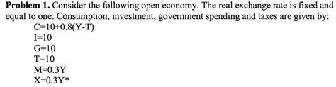 Solved Problem Consider The Following Open Economy The Chegg Com