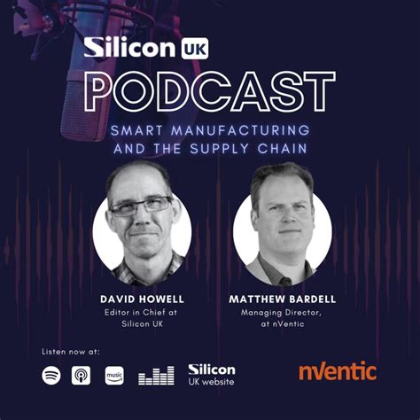 Silicon Uk On Linkedin Siliconuk Podcast Industry4 Supplychain