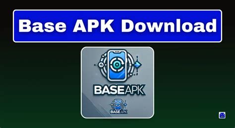 Base Apk Download Features Risks Installation Guide And Safe