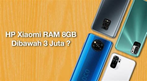 HP Xiaomi RAM 8GB Dibawah 3 Juta Baru Dan Second Cukuptau Id