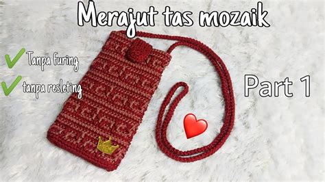 Tutorial Merajut Tas Selempang Sling Bag Motif Mozaik Crochet Mosaic Slingbag PART 1 YouTube