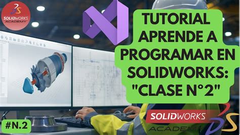 Tutorial Aprende A Programar En Solidworks Vb Net N2 Clase 2😍 Macros Solidworks Automatizar