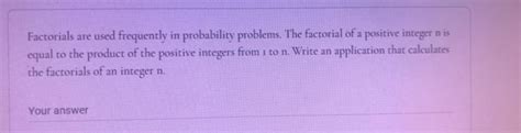 Solved Factorials Are Used Frequently In Probability Chegg Com