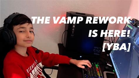 THE VAMP REWORK IS HERE YBA YouTube