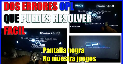 SOLUCIONAR ERRORES DEL OPL 2 PANTALLA NEGRA Y BRIKEA EL USB NO MUES