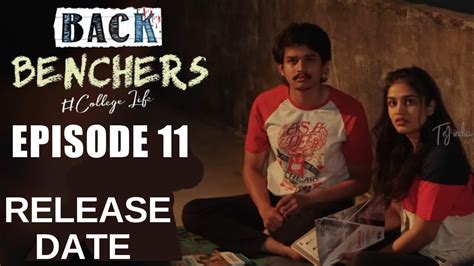 Back Benchers College Life Episode 11 Release Date Dora Sai Teja