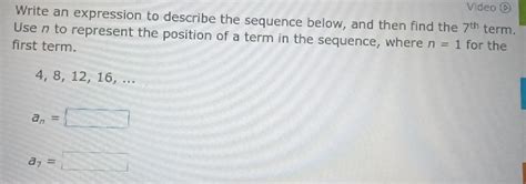 Solved Video ⑥ Write An Expression To Describe The Sequence Below And
