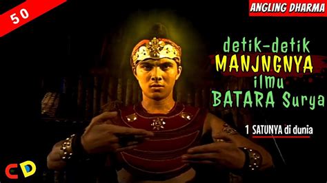 MANJENGNYA ILMU BATARA SURYA KEPADA SULIWA ALUR FILM ANGLING DHARMA
