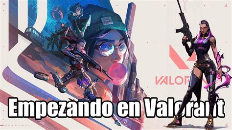 Mis Primeras Partidas En Valorant Youtube