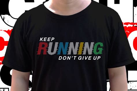 Keep Running Don T Give Up Motivational T Shirt Design Vector Svg Ai Eps Png Buy T Shirt