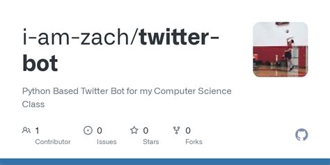 Github I Am Zachtwitter Bot Python Based Twitter Bot For My