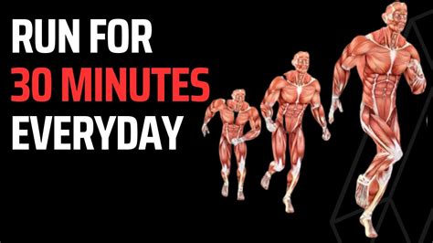What Happens To Your Body When You Run For 30 Minutes Everyday Youtube