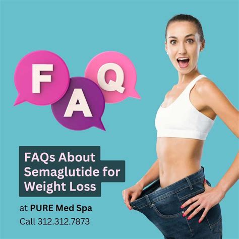 Faqs About Semaglutide For Weight Loss Pure Medical Spa