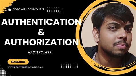 authentication and authorization masterclass teaser introduction video code with soumyajeet