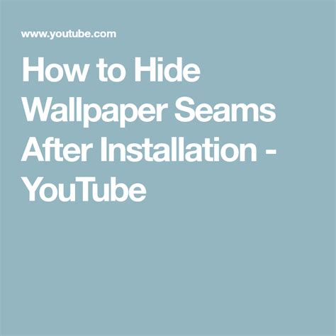 How To Hide Wallpaper Seams After Installation Youtube Seam