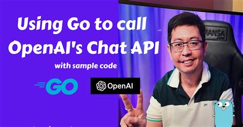 Using Go To Call Openais Chat Api