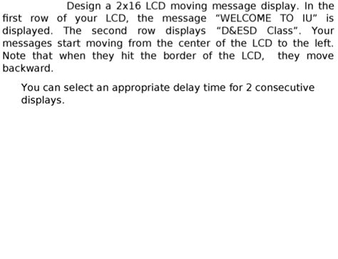 Solved Design A 2x16 Lcd Moving Message Display In The