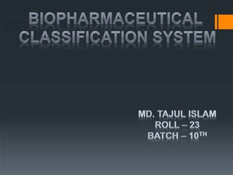 Bio Pharmaceutical Classification System Bcs Pptx