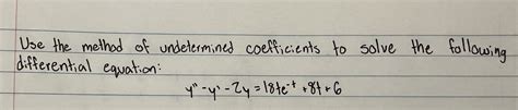 solved use the method of undetermined coefficients to solve