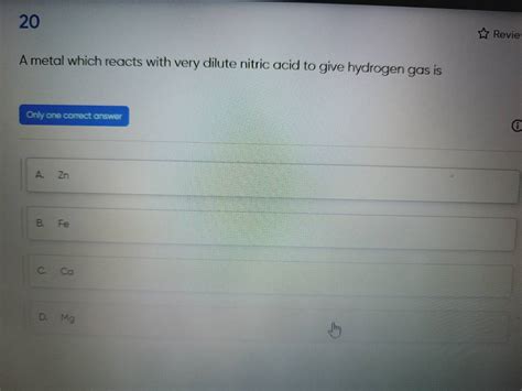 20 A Metal Which Reacts With Very Dilute Nitric Acid To Give Hydrogen Gas