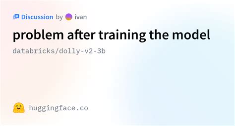 databricks dolly v2 3b · problem after training the model