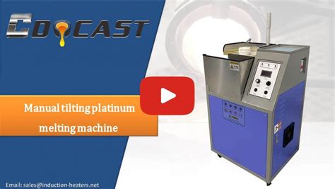 Manual Tilting Platinum Machinecdocast