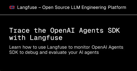 Trace the OpenAI Agents SDK with Langfuse - Langfuse