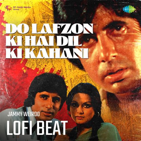 Stream Amitabh Bachchan Listen To Do Lafzon Ki Hai Dil Ki Kahani Lofi