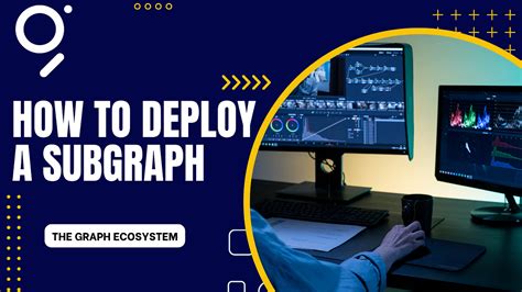 How To Deploy A Subgraph Decentralized Applications Operating On By