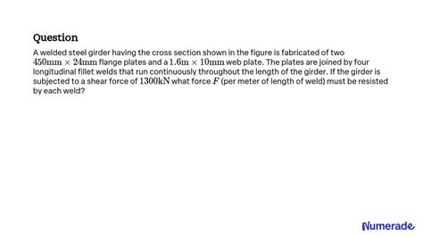 SOLVED A Welded Steel Girder Having The Cross Section Shown In The