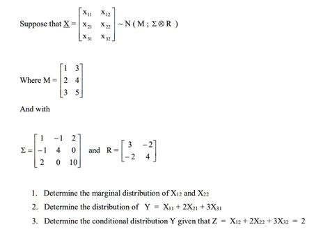 SOLVED XI1 X12 Suppose That X X 21 X 22 N M R X31 X32 1 3 Where M 2 4 3 5 And With 1 2 2