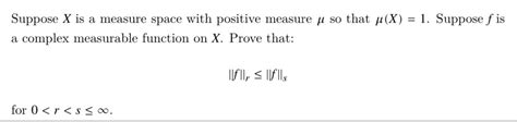 Solved Suppose X Is A Measure Space With Positive Measure So