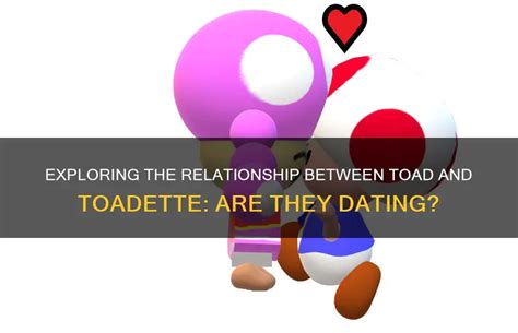 Exploring The Relationship Between Toad And Toadette Are They Dating PetShun